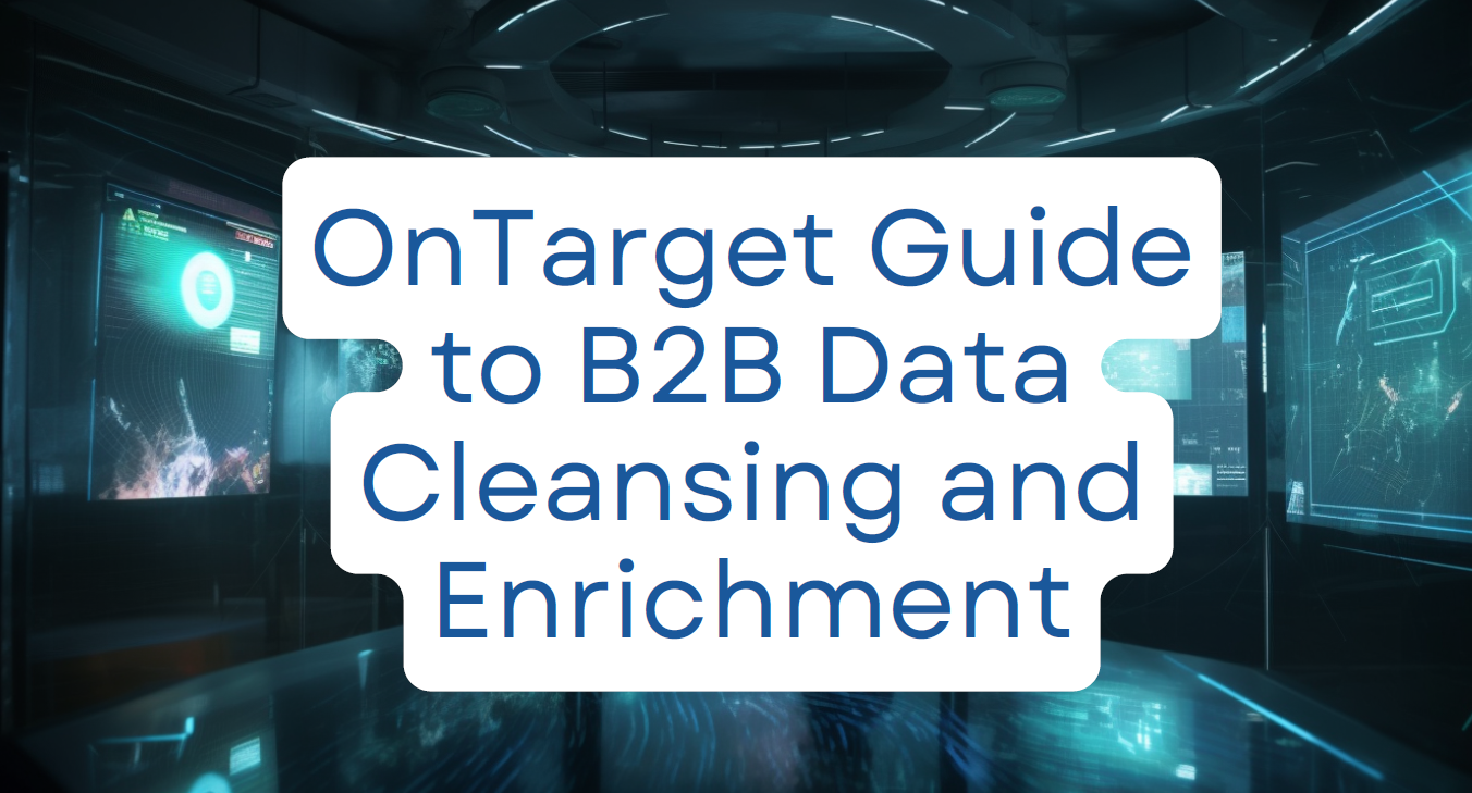 OnTarget Guide to B2B Data Cleansing and Enrichment | OnTarget Partners